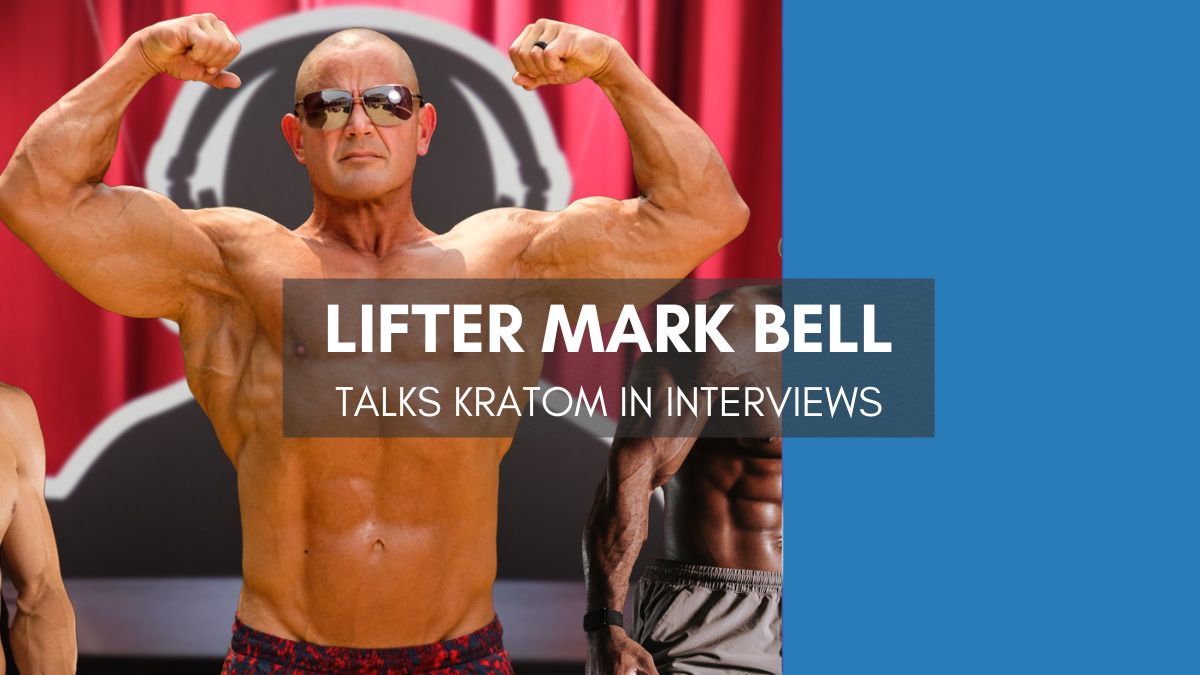 Mark Bell Talks Workouts and Kratom - I Love Kratom Forum